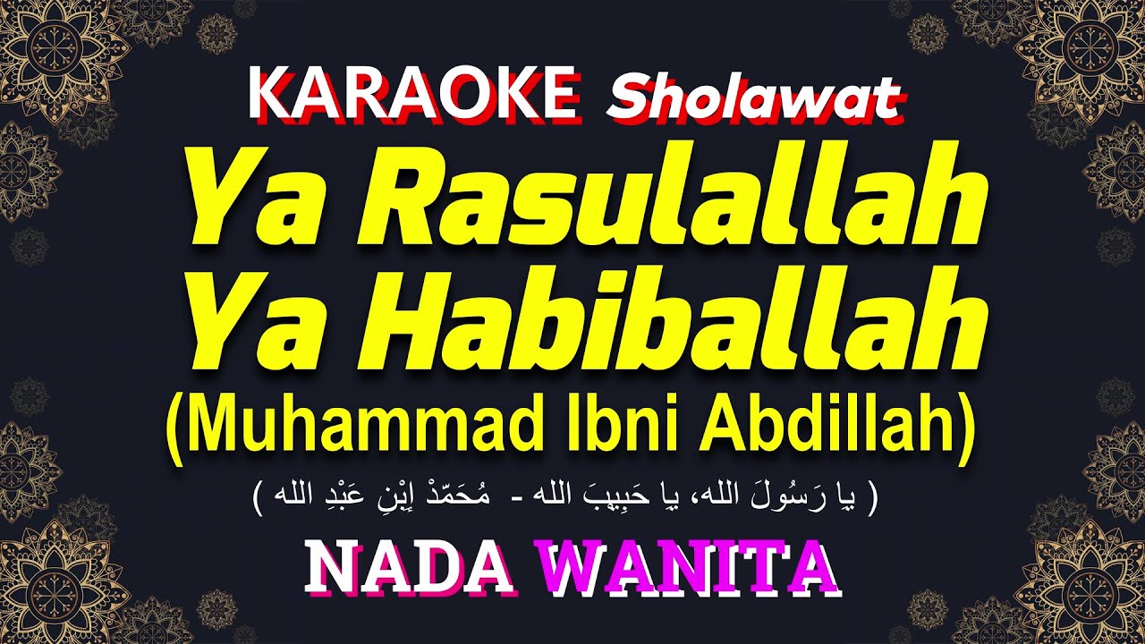 Ya Rasulallah Ya Habiballah (Muhammad Ibni Abdillah) KARAOKE LIRIK Nada ...