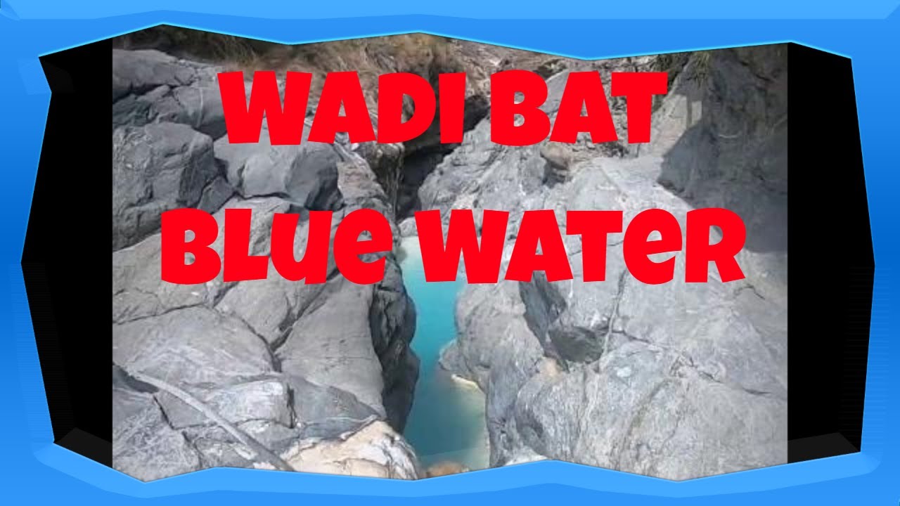Oman Wadi Blue Water - Bat, Liwa - YouTube