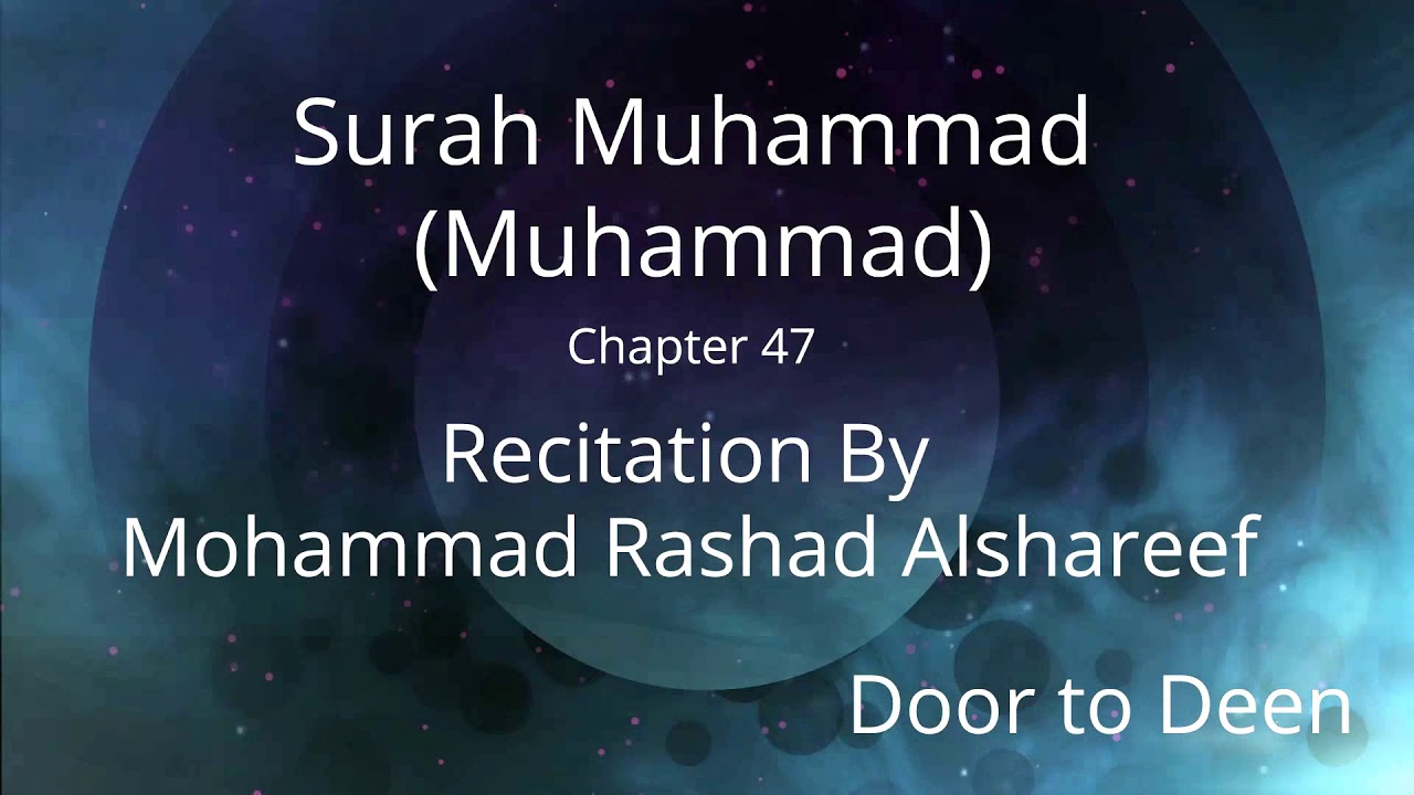 Surah Muhammad Muhammad Mohammad Rashad Alshareef Quran Recitation