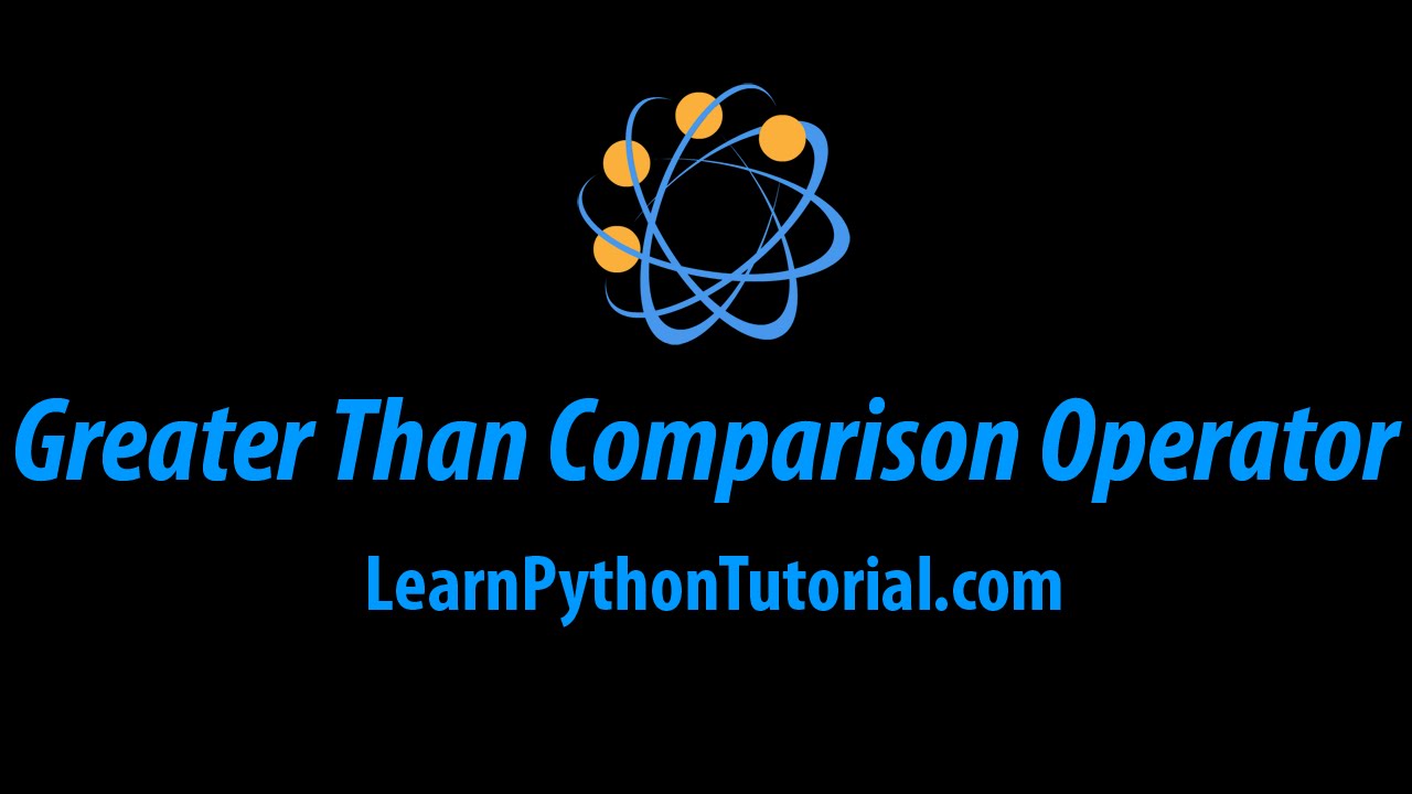 Python Greater Than Comparison Operator YouTube python-greater-than-comparison-operator-youtube