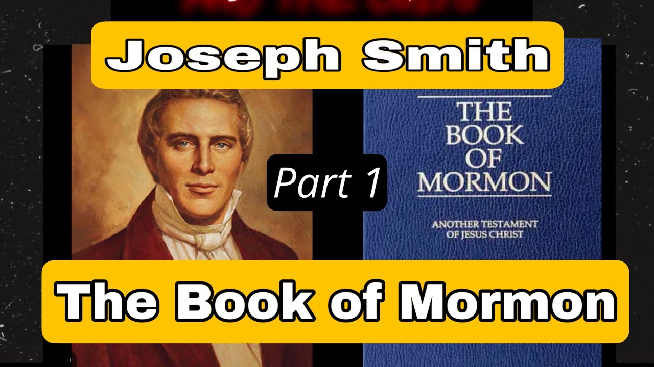 Joseph Smith & The Book of Mormon pt.1 - YouTube
