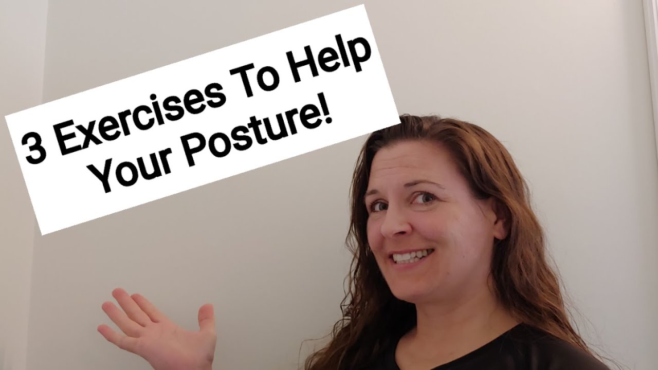 3 Exercises To Help Your Posture - YouTube