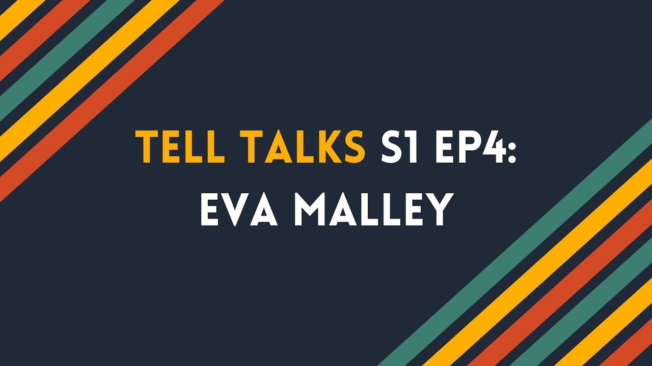 Tell Talks S1 Ep4: Eva Malley Art - YouTube