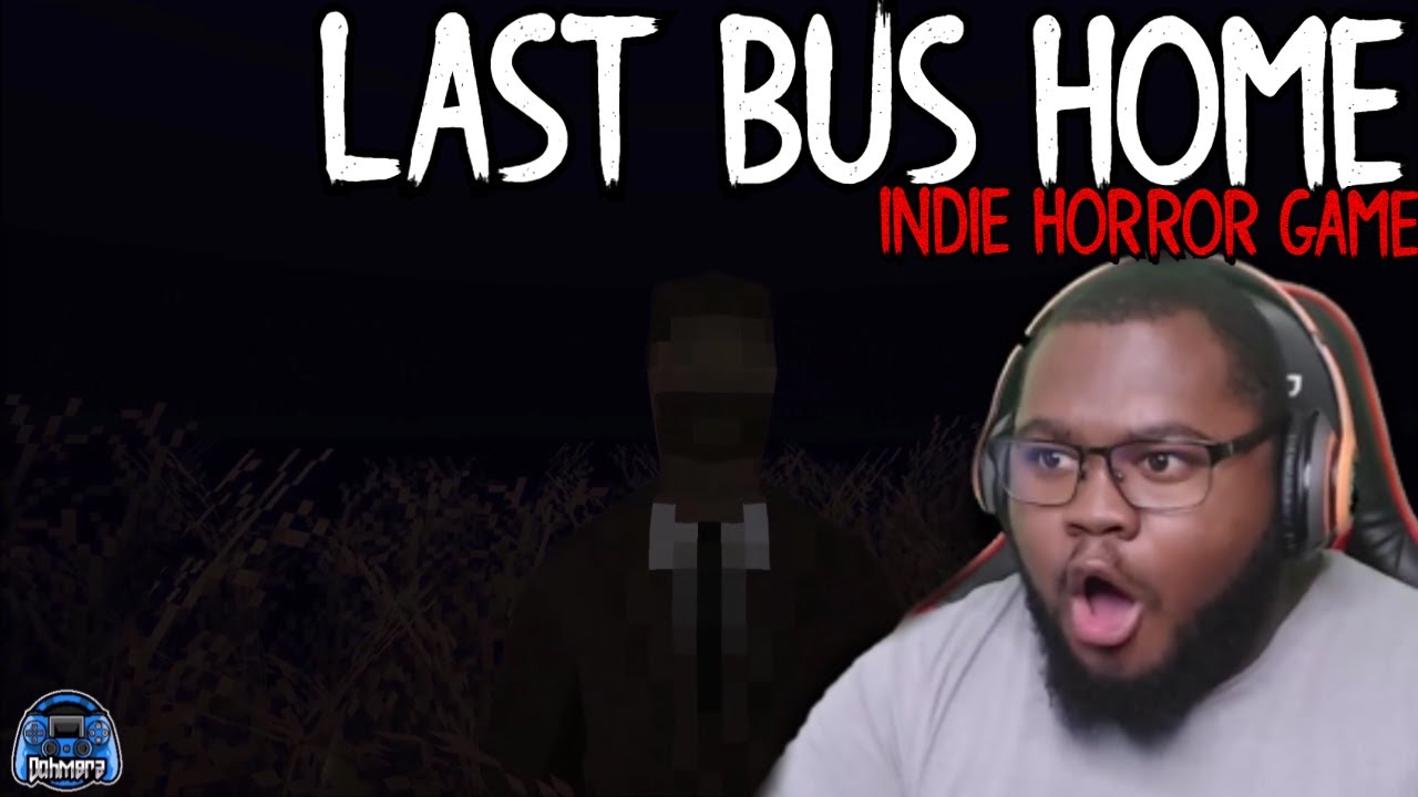 LAST BUS HOME (INDIE HORROR GAME) - YouTube