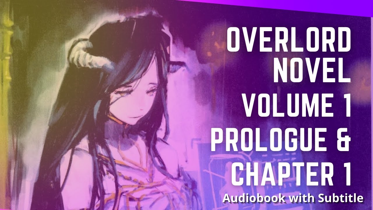 Overlord Novel: Volume 1 Prologue & Chapter 1 (Audiobook with Subtitle ...