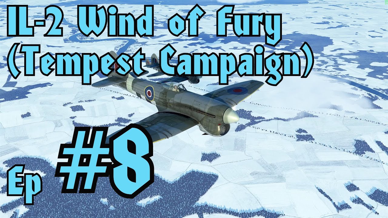 IL-2 Wind of Fury - Tempest Campaign Ep#8 - 1st Attempt (1440p) - YouTube