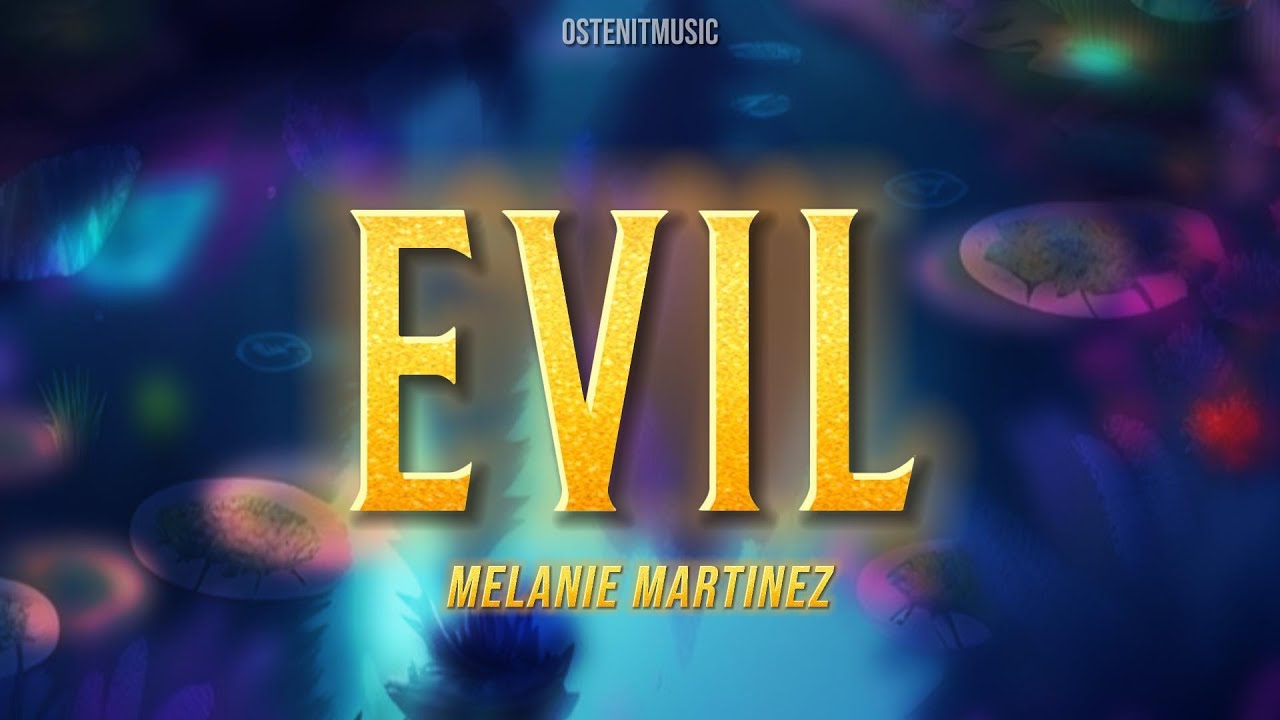Melanie Martinez - EVIL (Lyrics) - YouTube