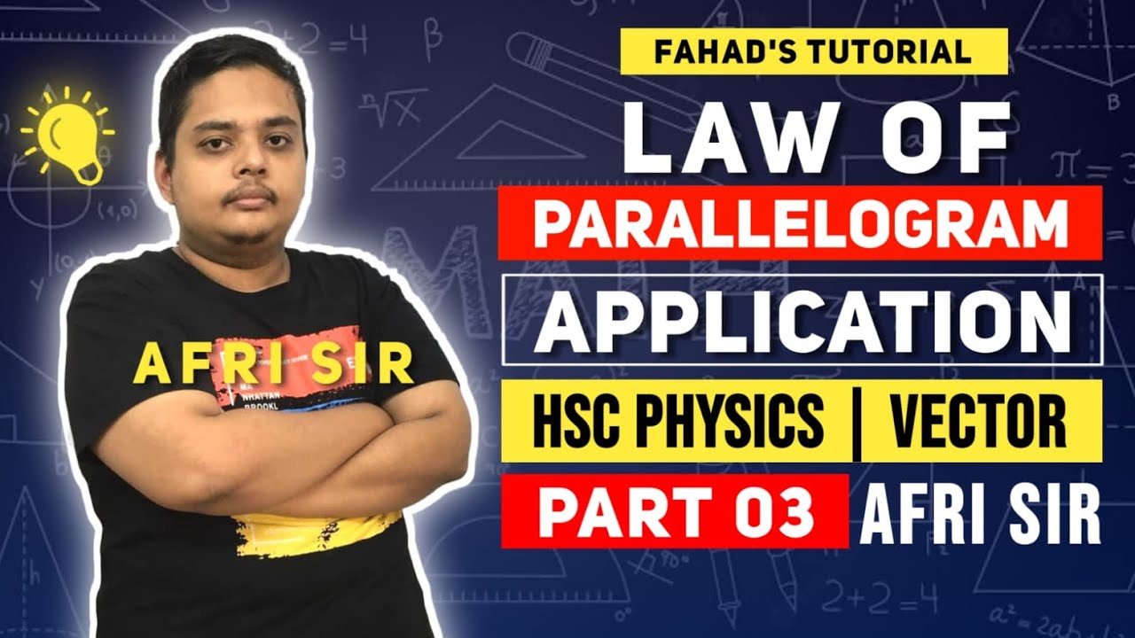 Law of parallelogram part 3 | Application | HSC Physics | Vector | Afri ...