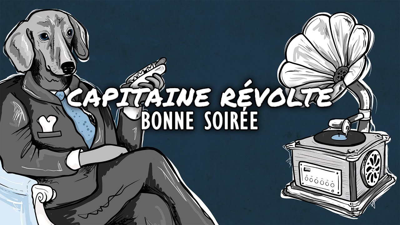 Capitaine Révolte - Bonne soirée (Lyrics Video) - YouTube