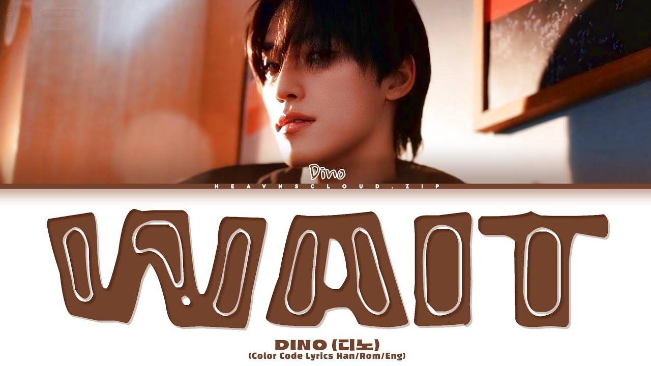 DINO (디노) 'WAIT' || Color Coded Lyrics Han/Rom/Eng || - YouTube