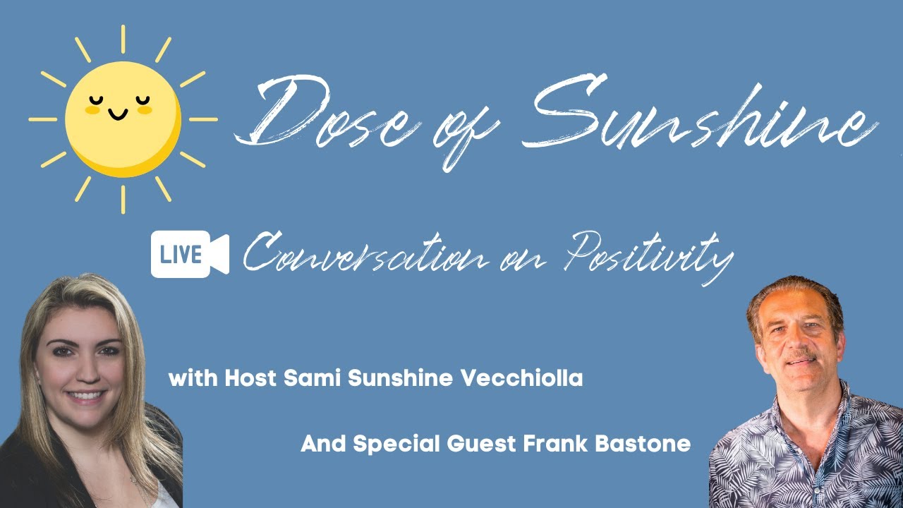 DOSE OF SUNSHINE: A Positive Conversation with Sami Vecchiolla and ...