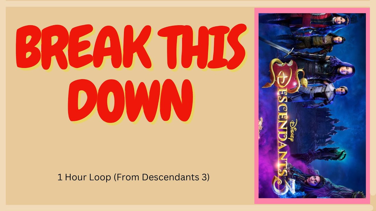 [1 Hour Loop] Break This Down - Descendants 3 #descendants3 #Break_this ...