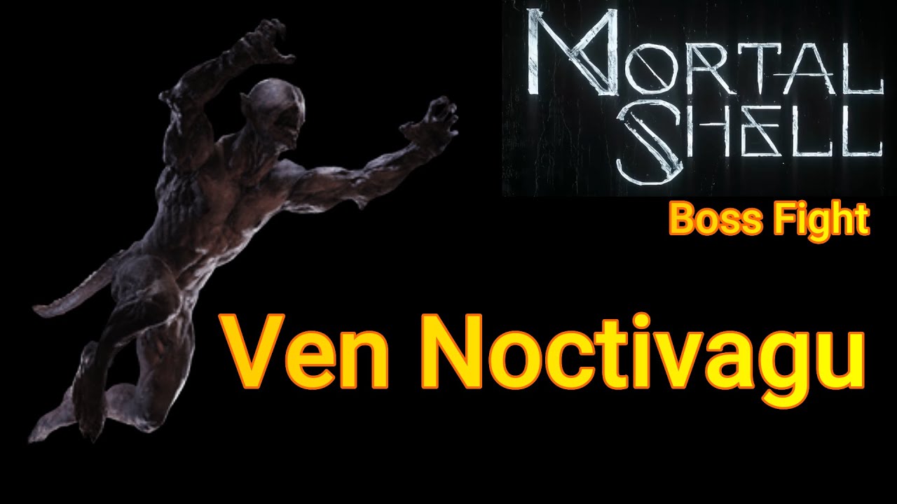 Ven Noctivagu Easy Kill – Mortal Shell - Tiel, the Acolyte - Cheese ...