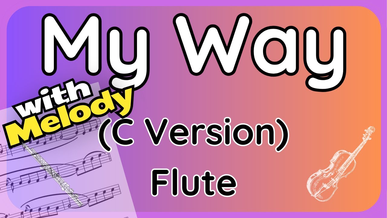 My Way (C Version) Melody for Flute | Harmonica | Piano | Guitar - YouTube