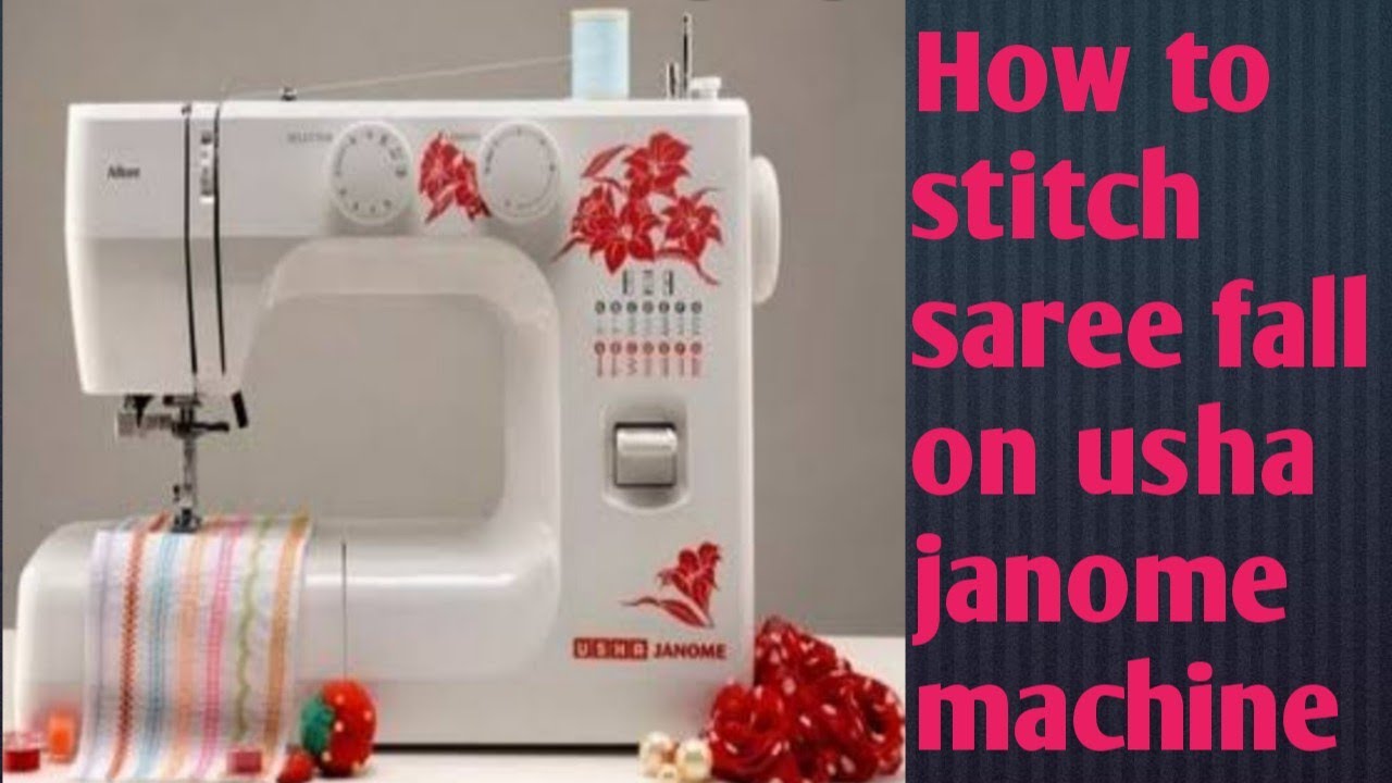 How To Stitch Saree Fall In Singer Sewing Machine at Anthony Cates blog