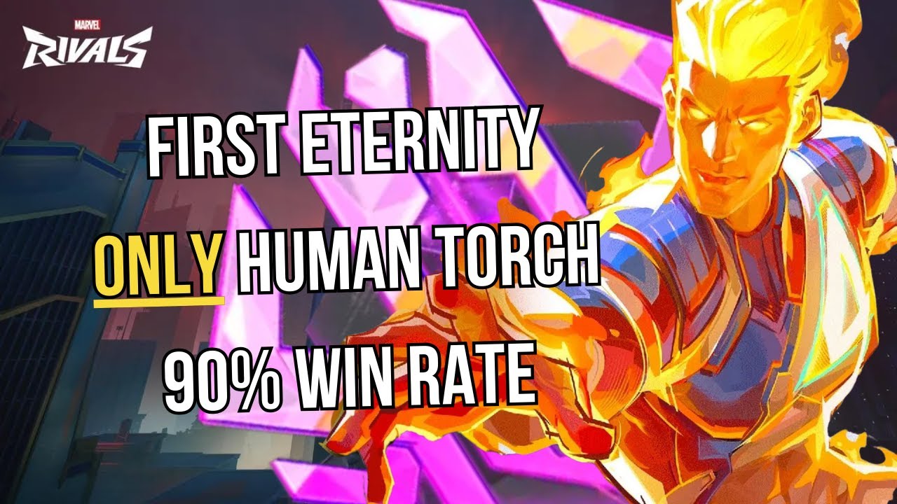 #1 HUMAN TORCH HITS ETERNITY (90% WINRATE) - YouTube