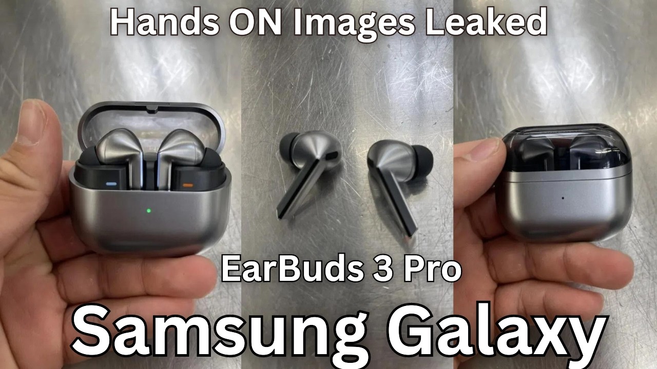 Samsung Galaxy EarBuds 3 Pro - Hands-On Images Leaked, Selling ON ...