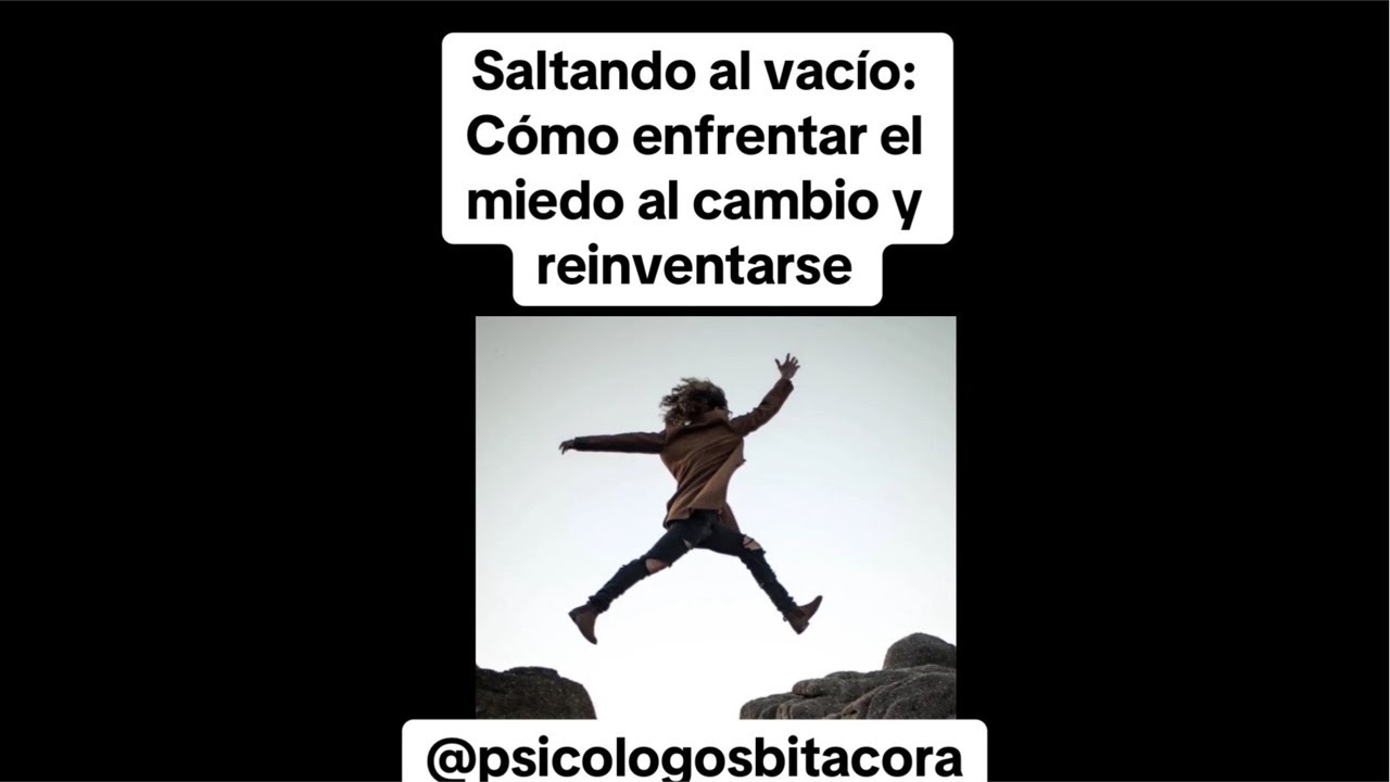 Saltando al vacío: Cómo enfrentar el miedo al cambio y reinventarse ...