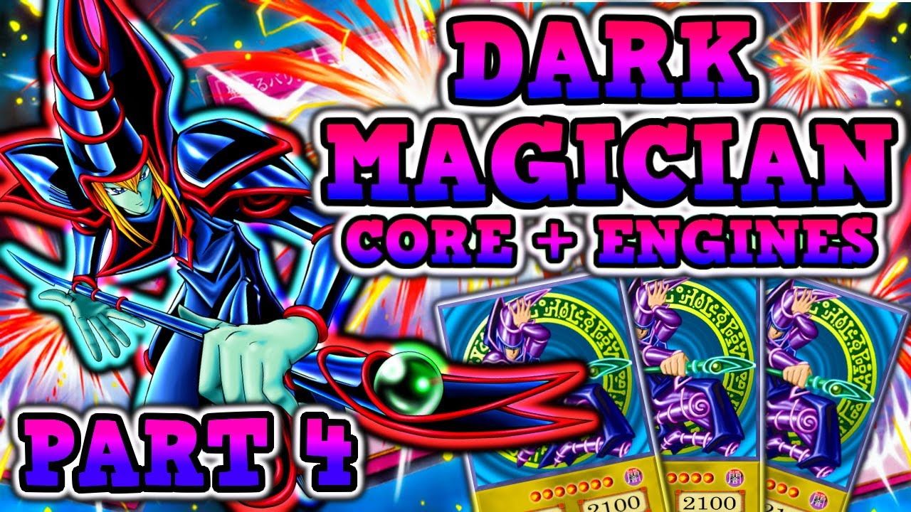 Dark Magician Deck Core + Engines PART 4 - YouTube
