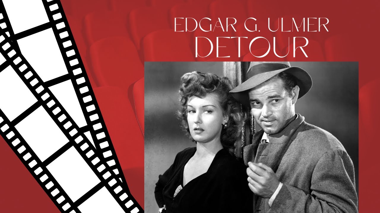 Edgar G. Ulmer - Detour (1945) (4K Vintage Movie) - YouTube