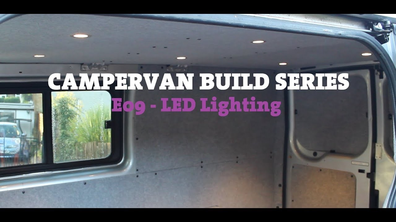 Campervan Build Series - E09 - LED Lighting - YouTube