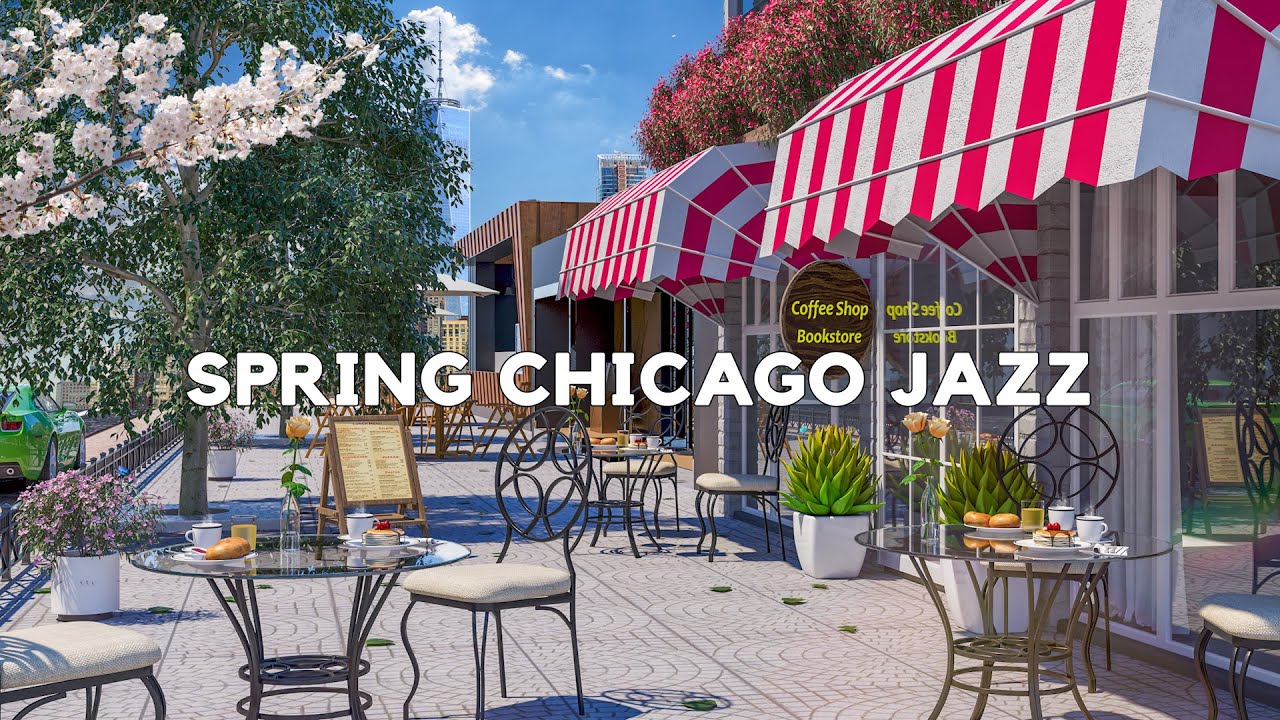 Spring morning in Chicago / Outdoor cafe shop ambience / Elegant bossa ...