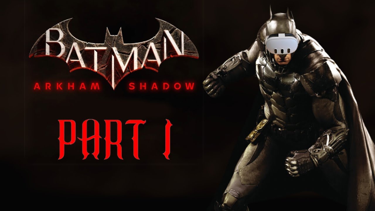 Batman: Arkham Shadow VR! - YouTube