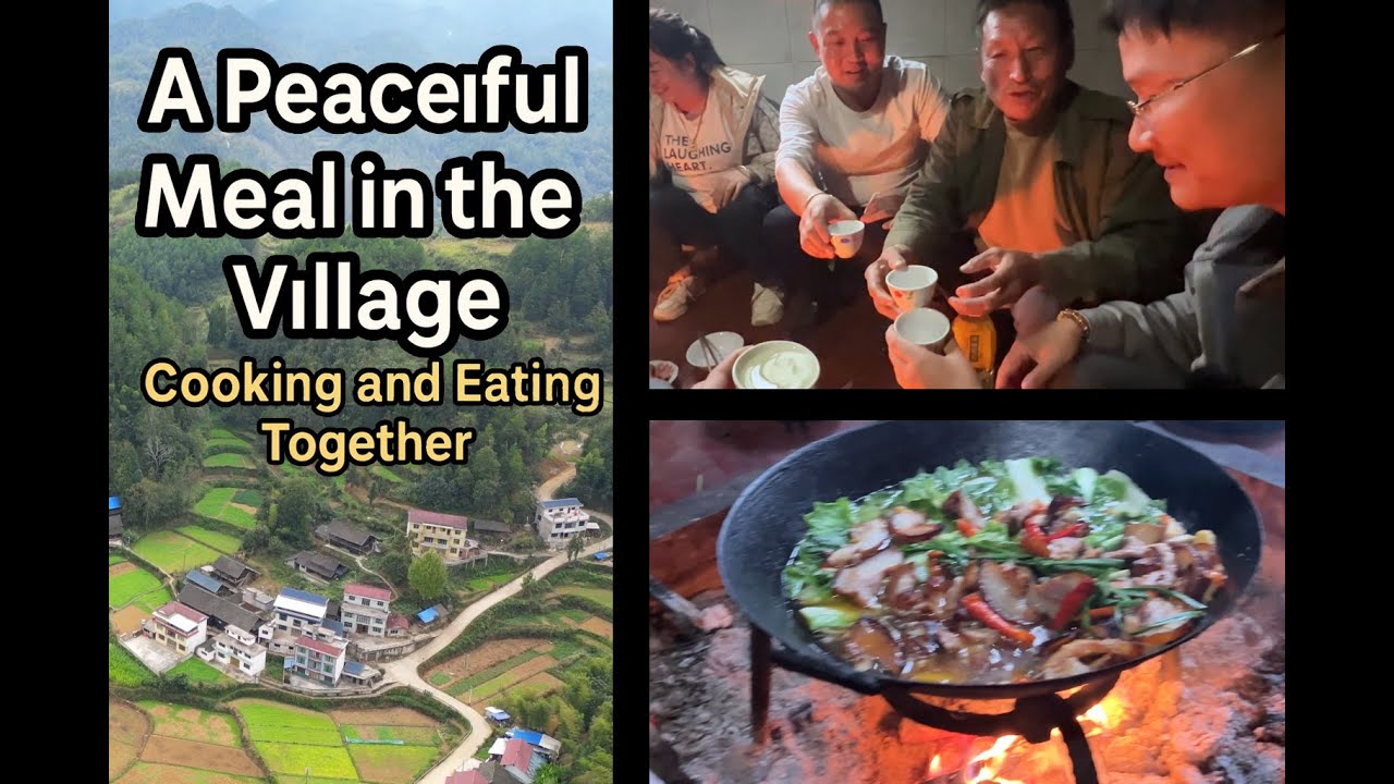 Peaceful Village Life in Rural China | Cooking and Eating Together ...