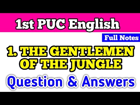 The Gentlemen Of the Jungle 1st Puc English Notes !! Question Answer 