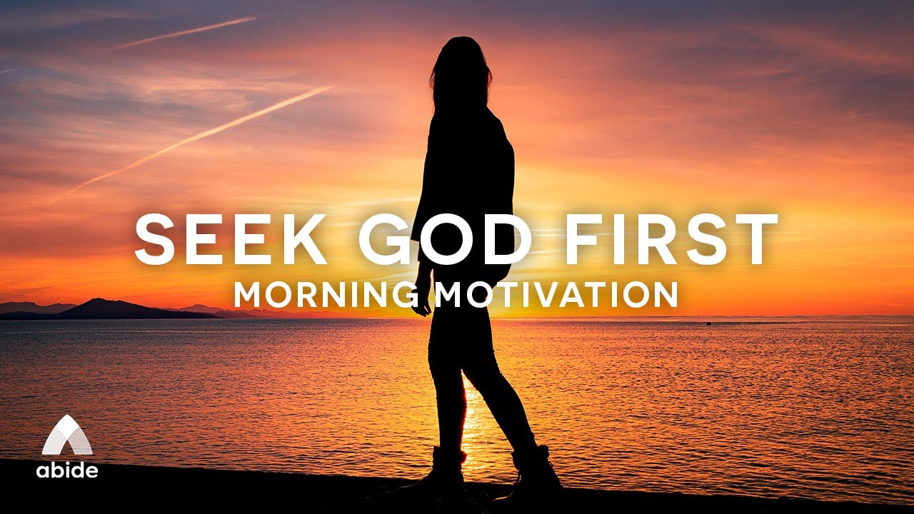Powerful Morning Motivation to Seek God First with GOD PLEASING FAITH ️ ...