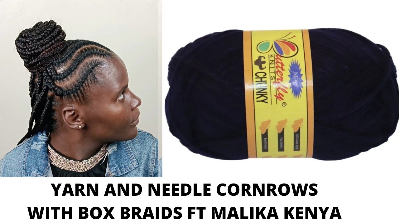 HOW TO DO YARN AND NEEDLE CORNROWS 💗 WITH BOX BRAIDS 💗FT. @MalikaKenya ...