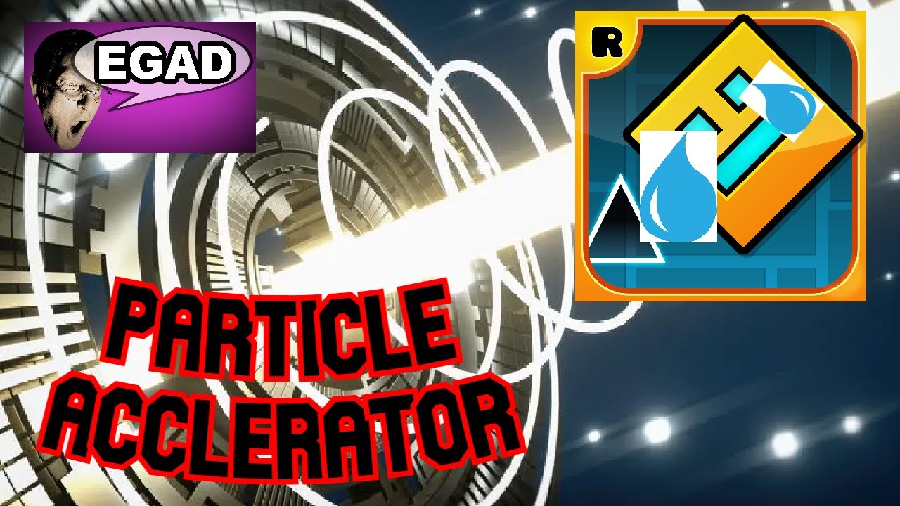 particle accelerator | geometry dash - YouTube