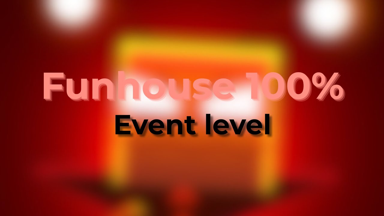 Event level - Funhouse by Rafer 100% | Geometry Dash - YouTube