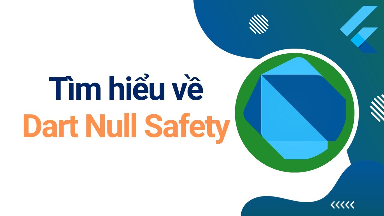 Tìm Hiểu Về Dart Null Safety Nullable Non Nullable