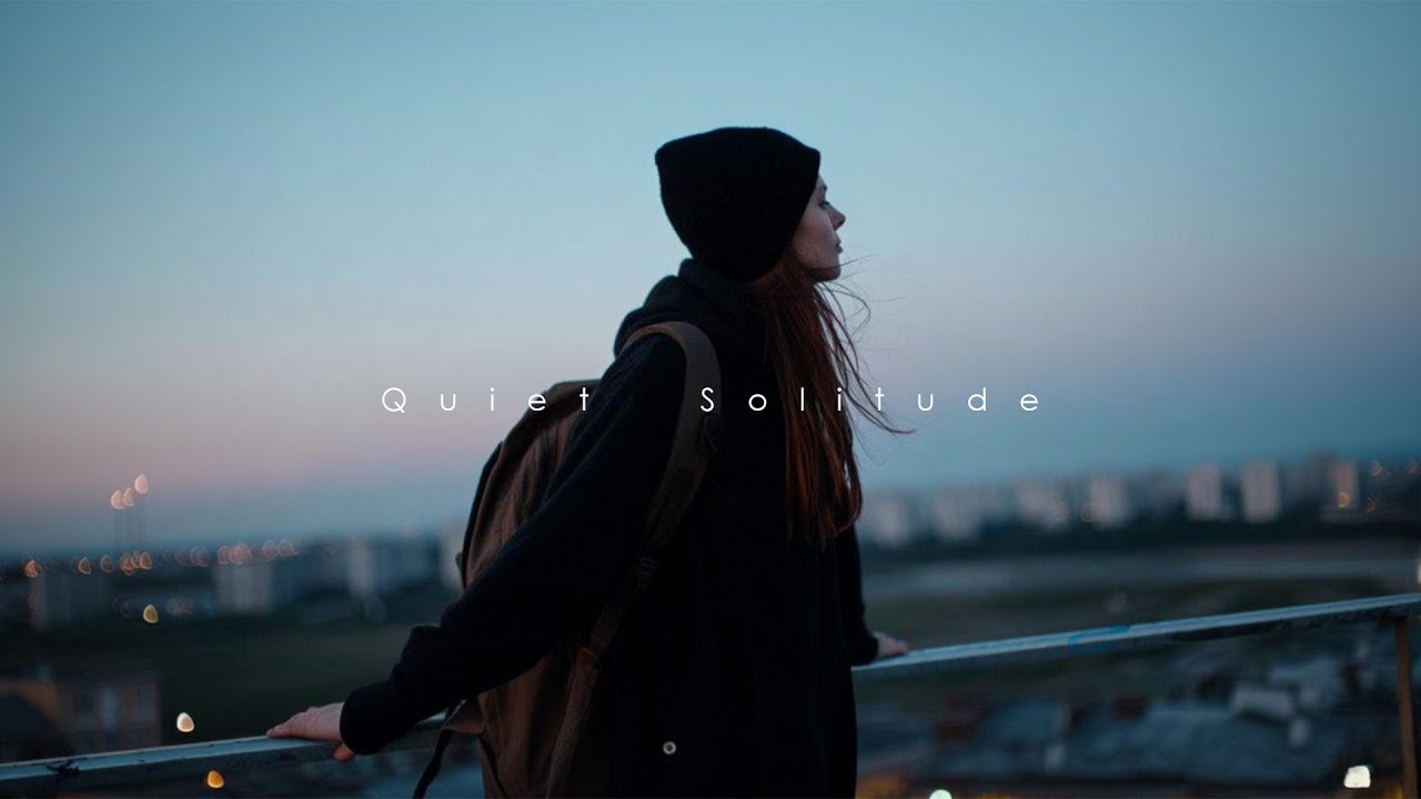 Quiet Solitude ~ Calm Instrumental Music for relaxing your mind ...