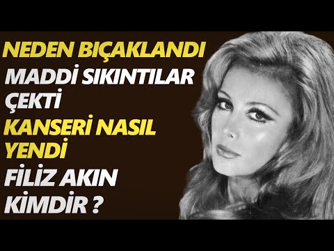 Filiz Akın Kimdir ? Nerelidir - Hayatı