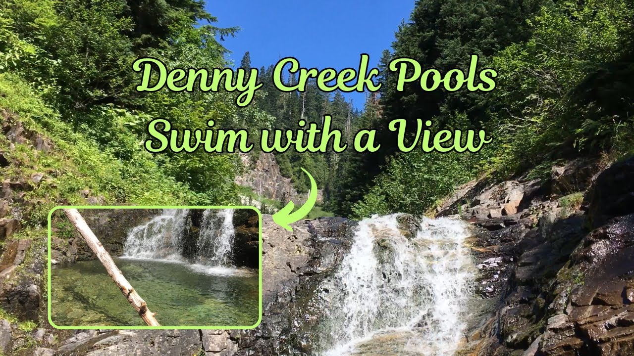 Swim with a View DENNY CREEK Inviting Pools & Cascades North Bend, WA ...
