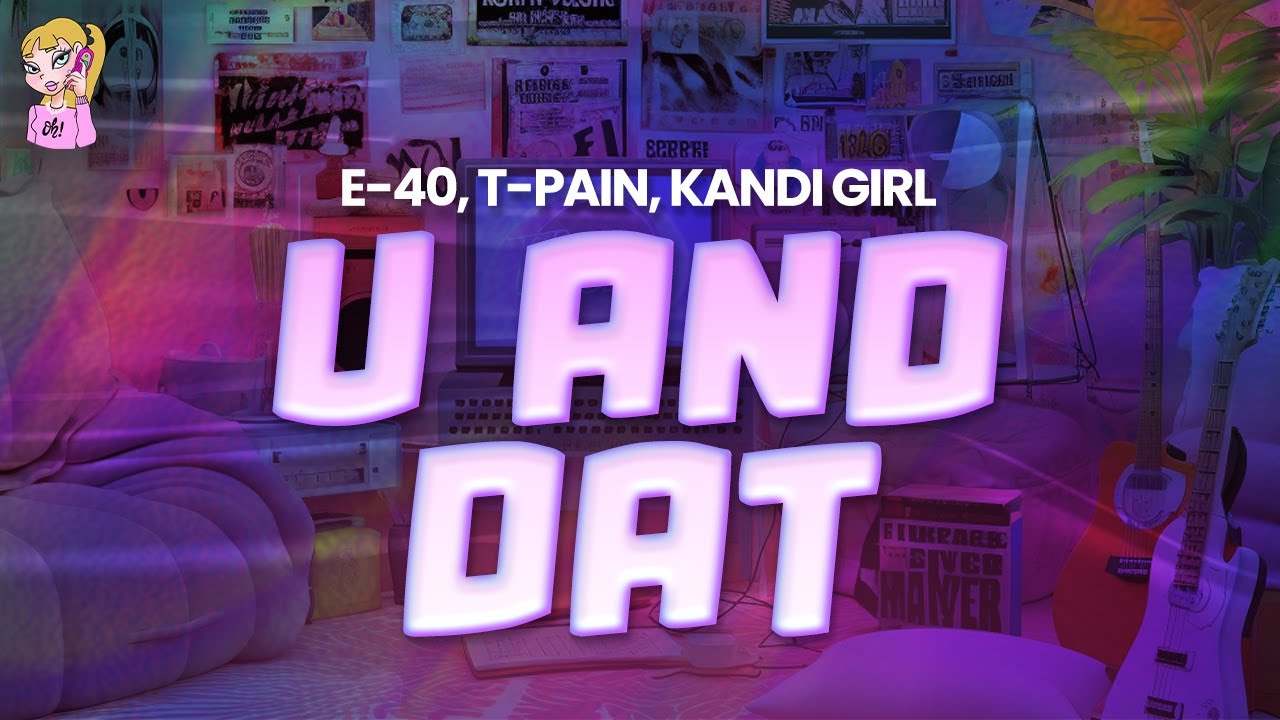 E-40 feat. T-Pain & Kandi Girl - U And Dat //Lyrics - YouTube