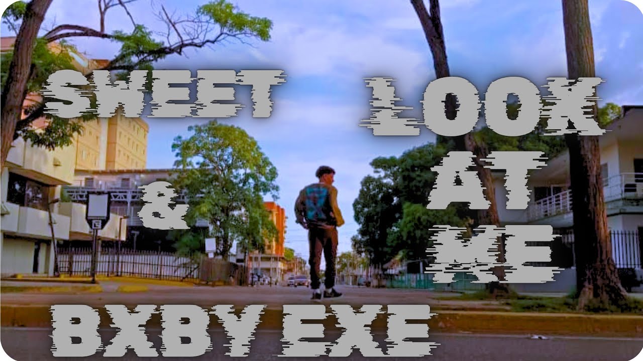 LOOK AT ME / SWEET & BXBY EXE - YouTube
