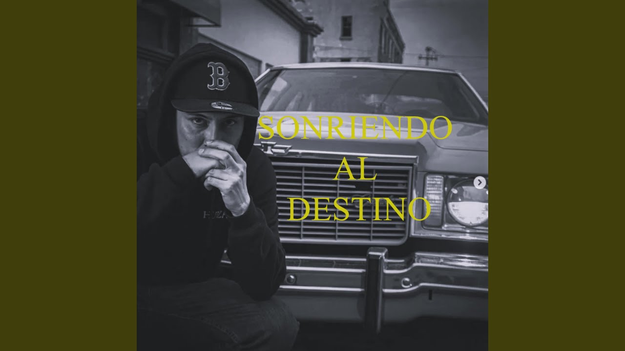 Sonriendo Al Destino (feat. Ah No Mames Rec) - YouTube