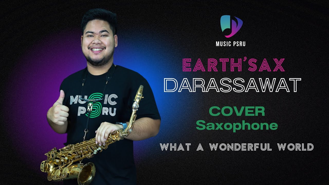 What a wonderful world cover Saxophone Earth’Sax Darassawat - YouTube