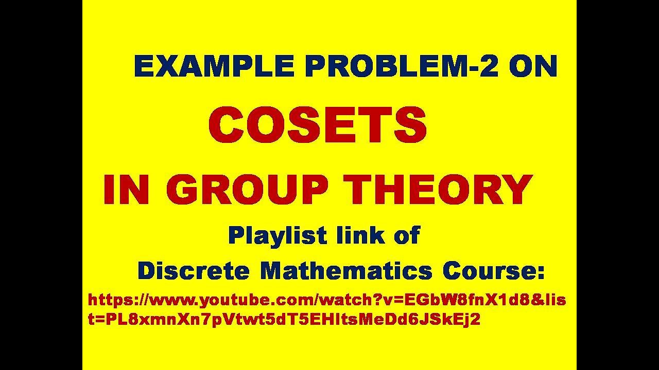 COSETS || EXAMLE PROBLEM || GROUP THEORY || LEFT COSET || RIGHT COSET ...