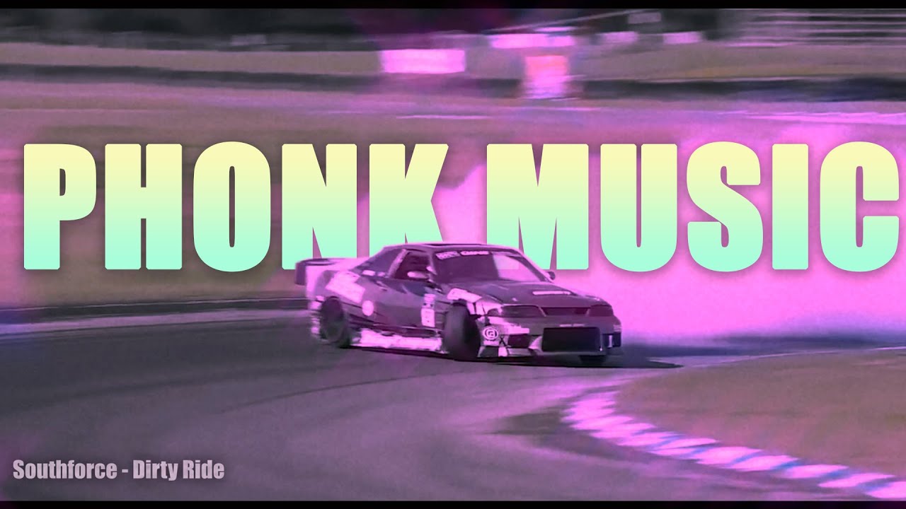 Southforce - Dirty Ride / PHONK MUSIC / PHONK EDITS - YouTube