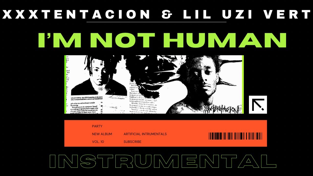 Xxxtentacion Im Not Human Feat Lil Uzi Vert Instrumental Lyrics Youtube