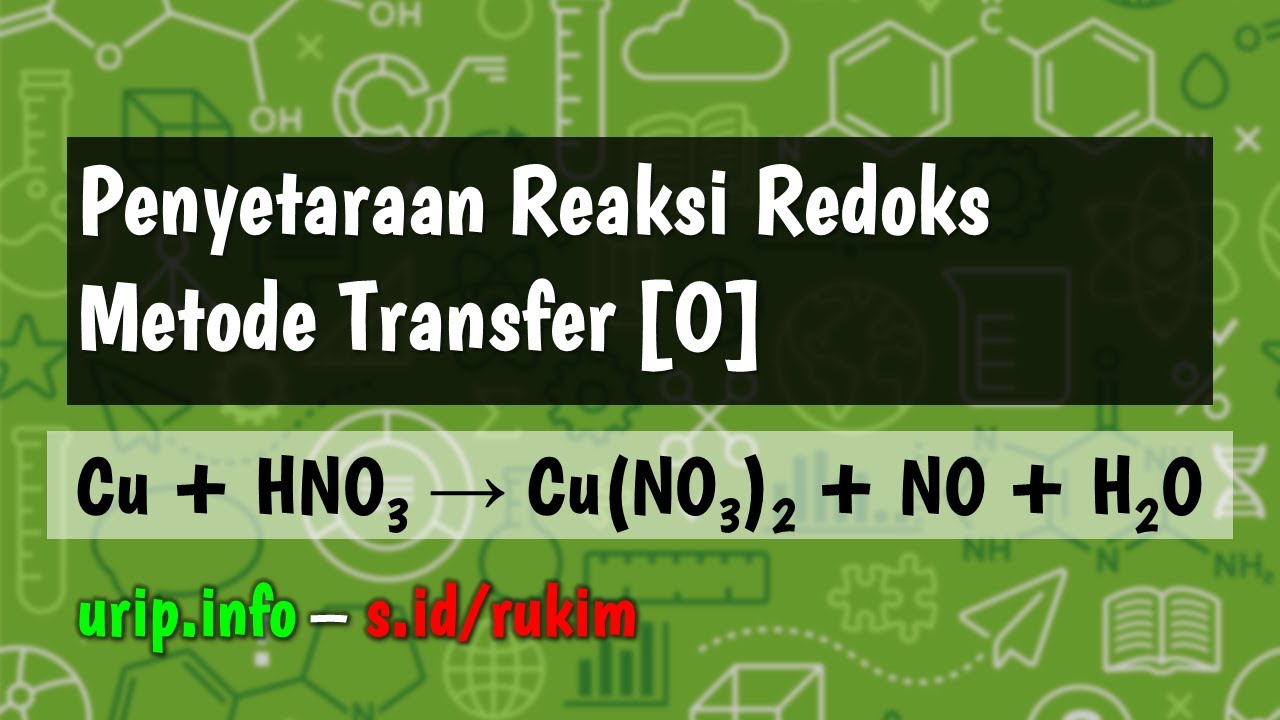 Penyetaraan: Cu + HNO3 → Cu(NO3)2 + NO + H2O - YouTube