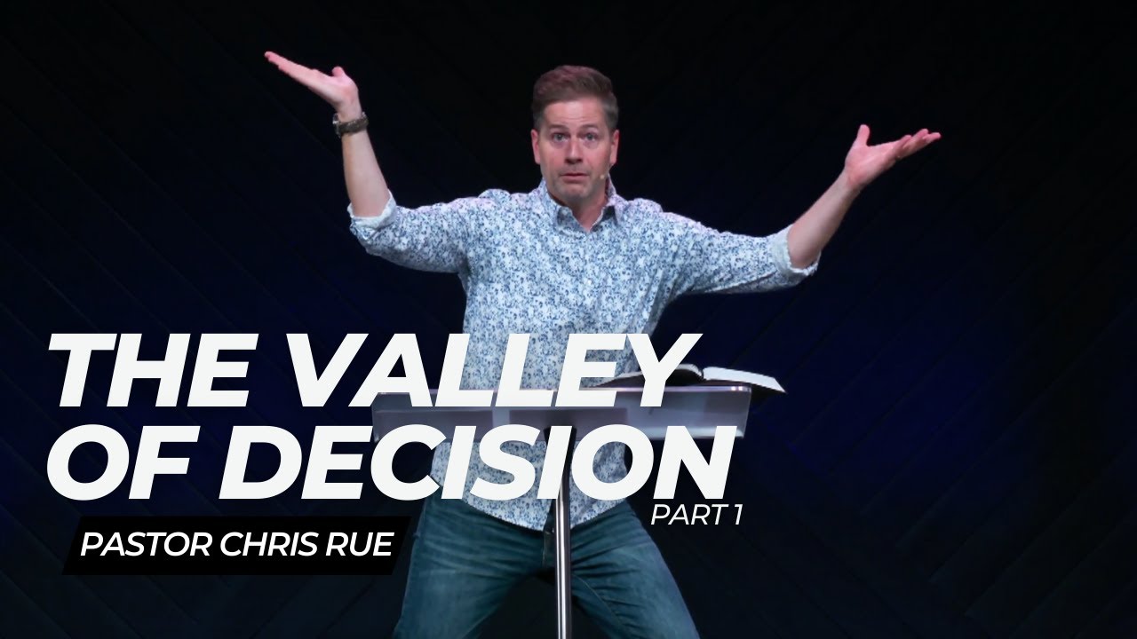 Pastor Chris Rue | The Olivet Discourse: The Valley of Decision- Part 1 ...