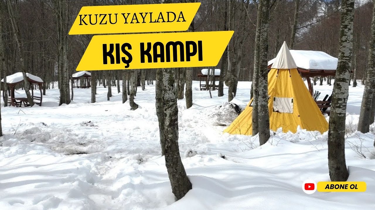 KUZU YAYLA KAR KAMPI [Sobalı sıcak çadır kampı] Our first snow camp hot ...