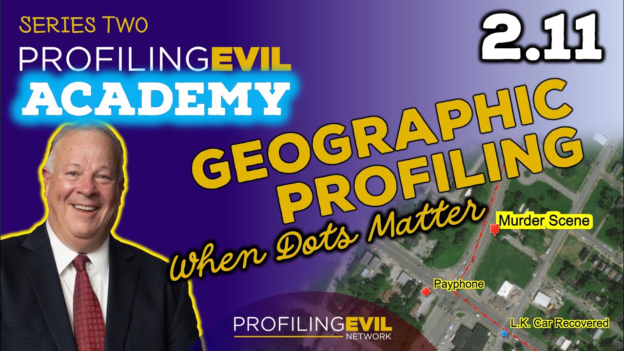 2.11 Geography & Profiling Predators | Profiling Evil Academy - YouTube