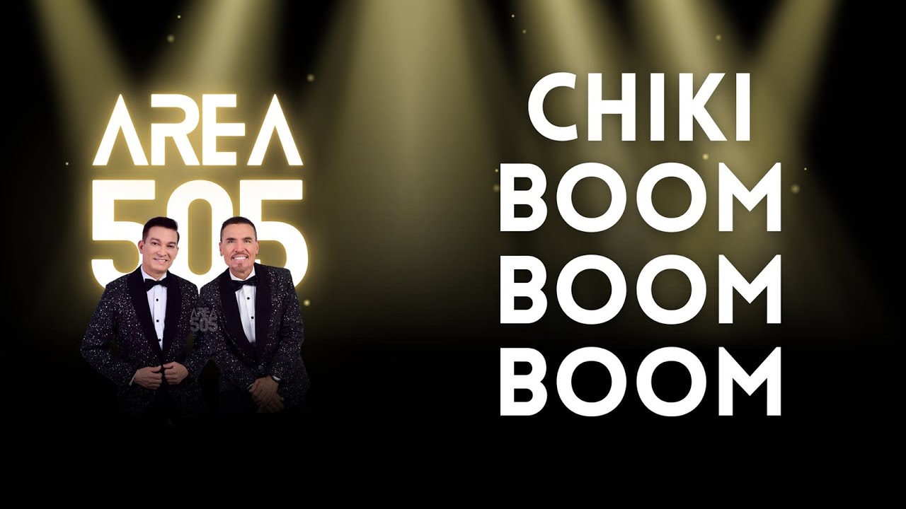 Área 505 - CHIKI BOOM BOOM BOOM (Letra Oficial) - YouTube