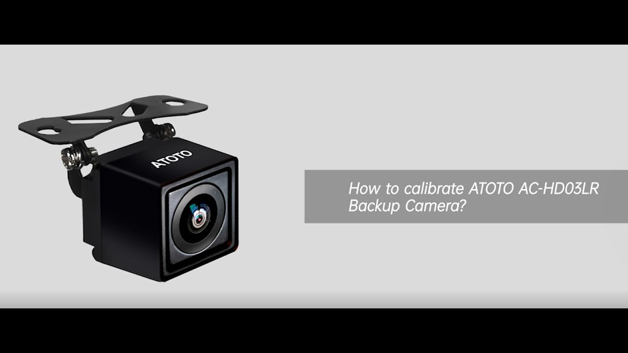 How to calibrate ATOTO AC HD03LR Backup Camera? - YouTube